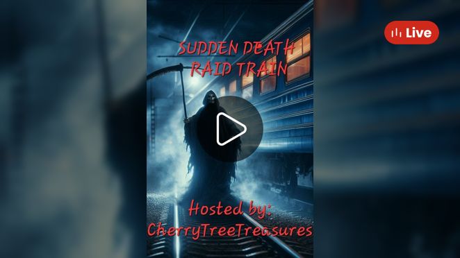 SUDDEN DEATH RAID TRAIN KICK OFF SHOW · cherrytreetreasures · Whatnot ...