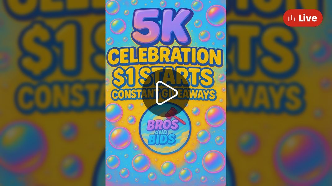 🎉💝 Bros & Bids 5K Celebration 💝🎉 | $1 Starts • Sudden Death Auctions ...
