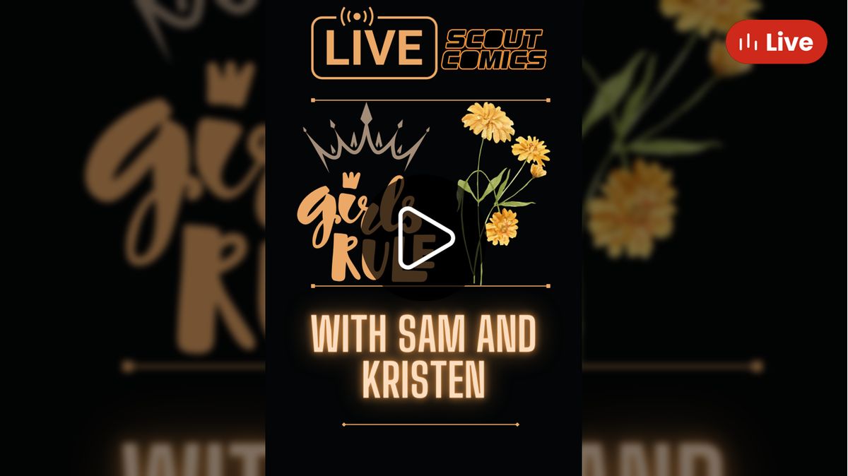 Girls Rule! Weekly - 1 Hr Comic Merch Show w/Sam & Kristen