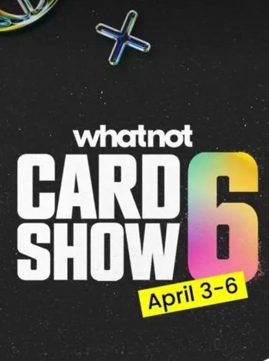 Whatnot Card Show 6 Auctions · Whatnot: Shop, Sell, Connect